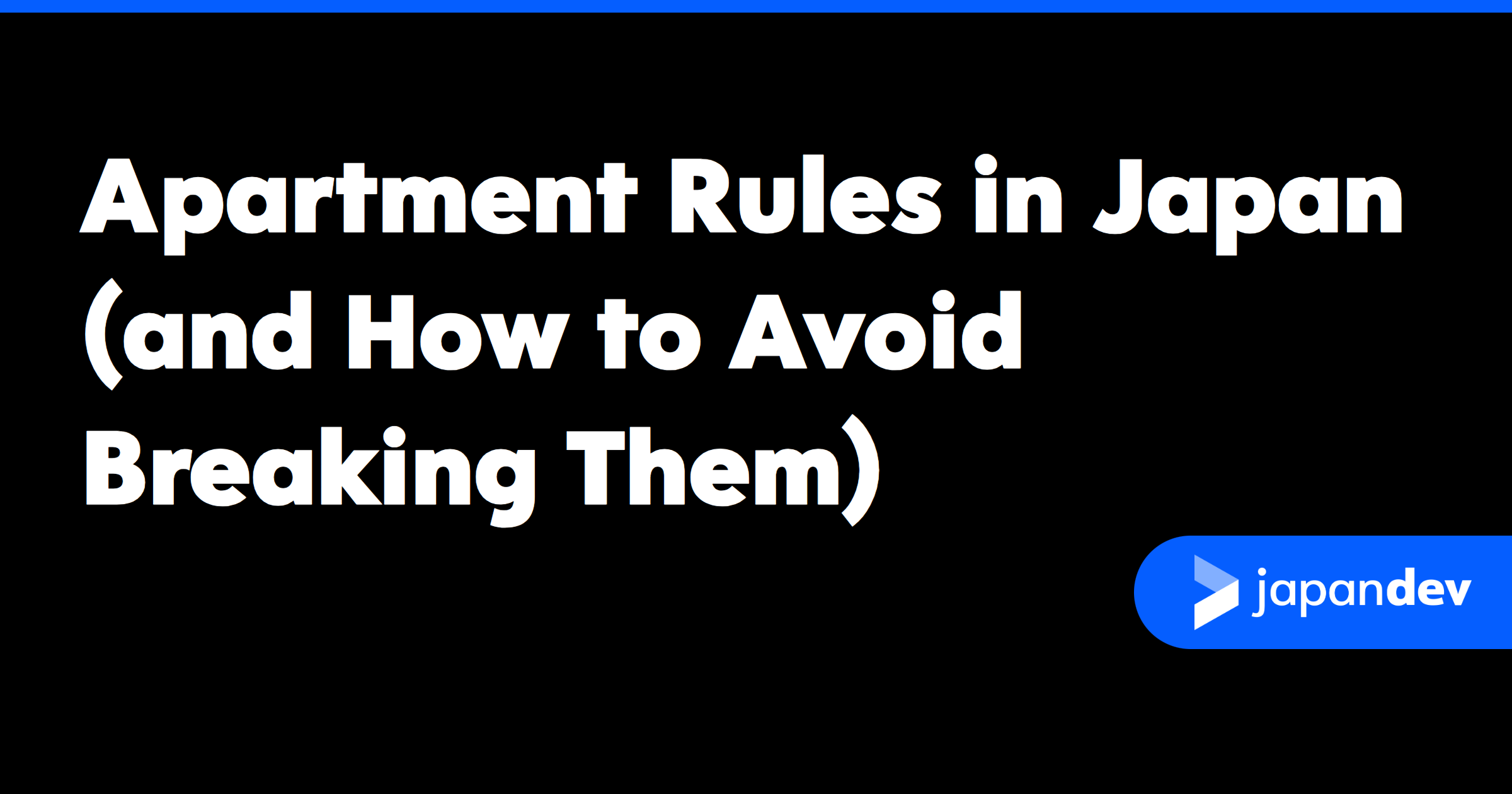 Apartment Rules in Japan (and How to Avoid Breaking Them) | Japan Dev