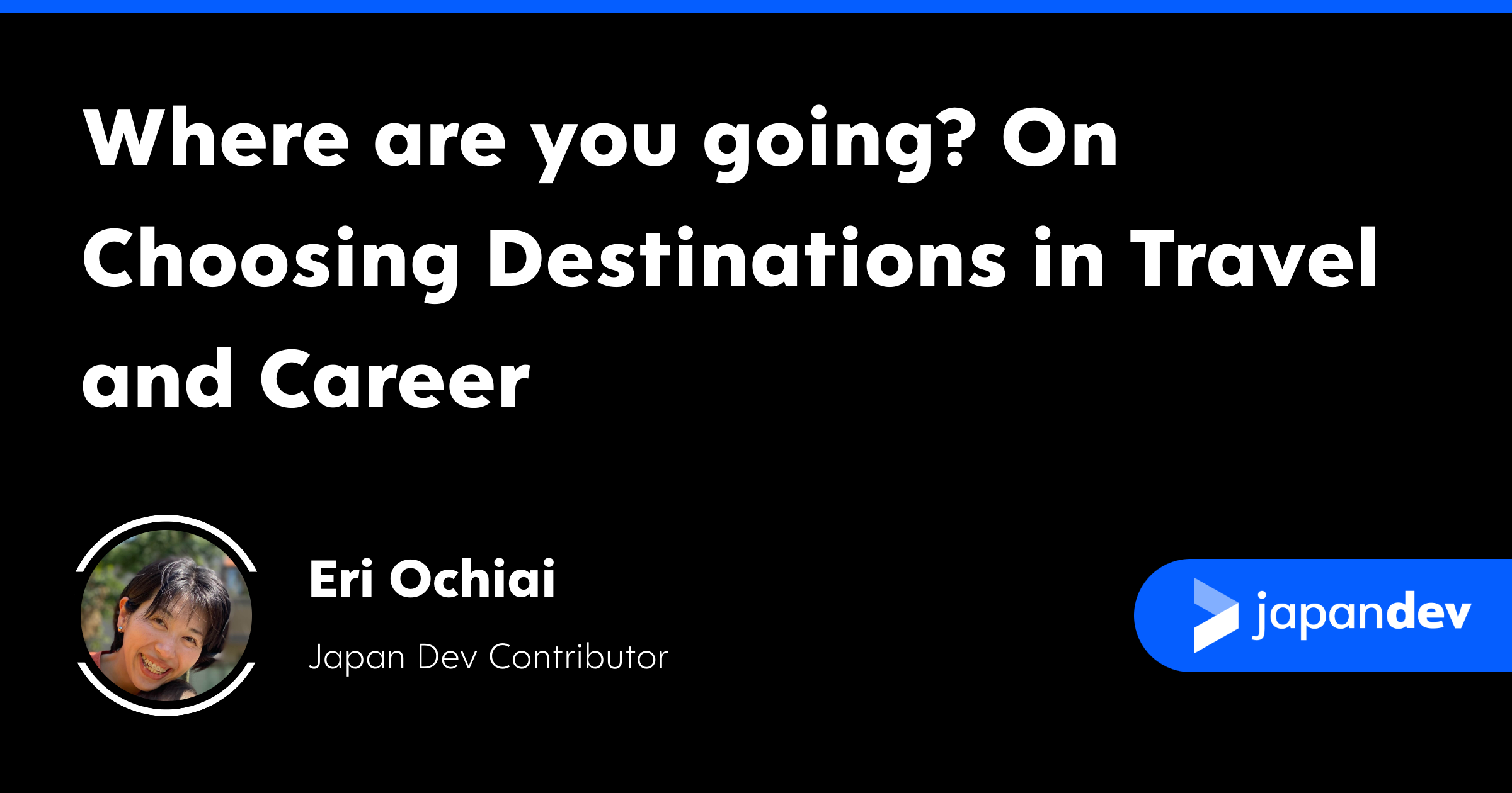 Where are you going? On Choosing Destinations in Travel and Career ...