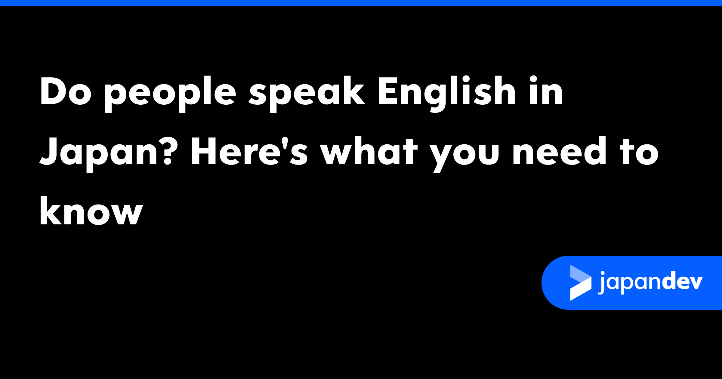 Do people speak English in Japan? Here's what you need to know | Japan Dev