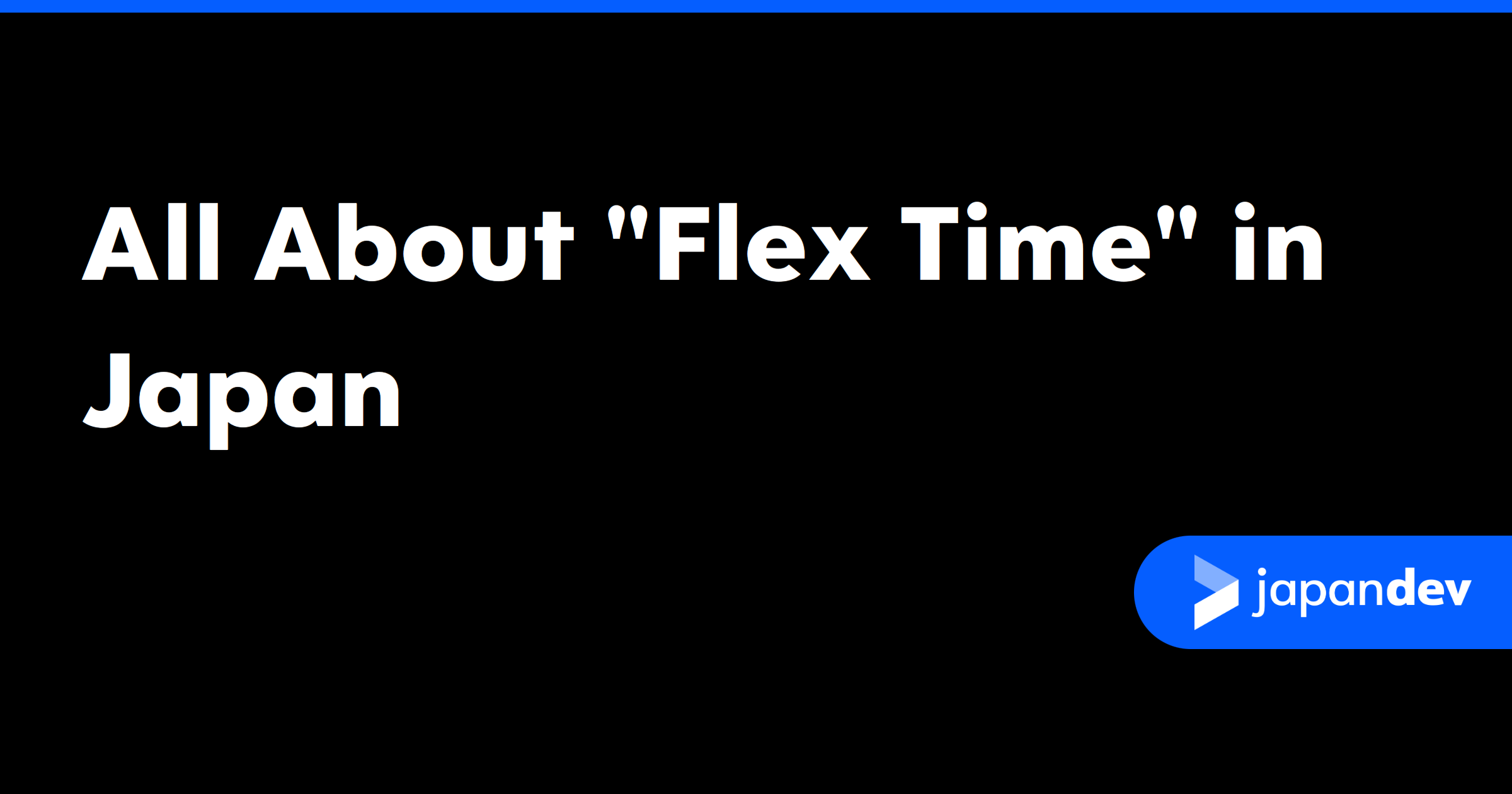 All About "Flex Time" in Japan | Japan Dev