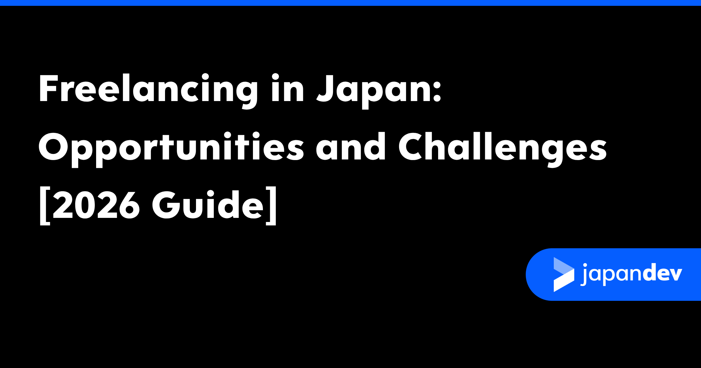 Freelancing in Japan: Opportunities and Challenges [2026 Guide] | Japan Dev