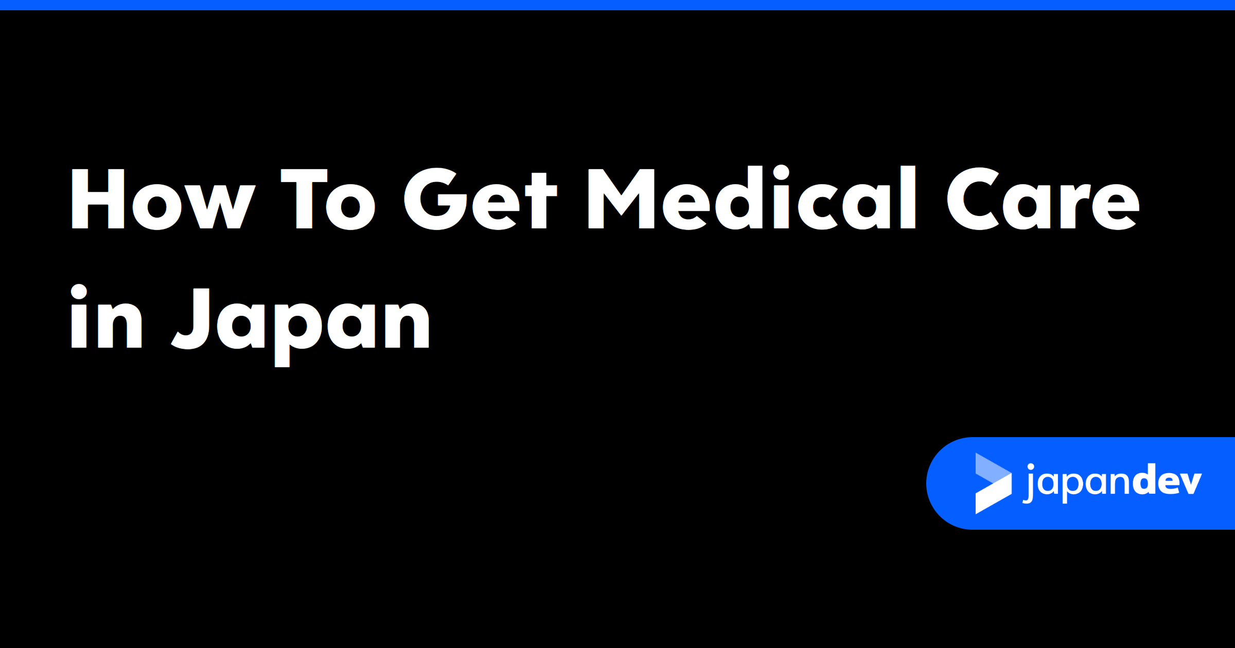 How To Get Medical Care in Japan | Japan Dev