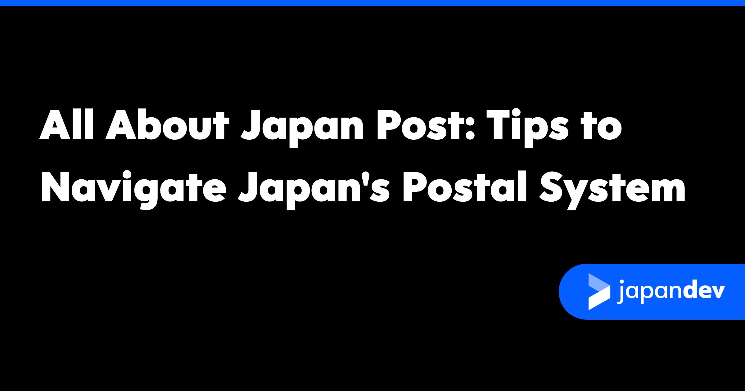 All About Japan Post: Tips to Navigate Japan's Postal System | Japan Dev
