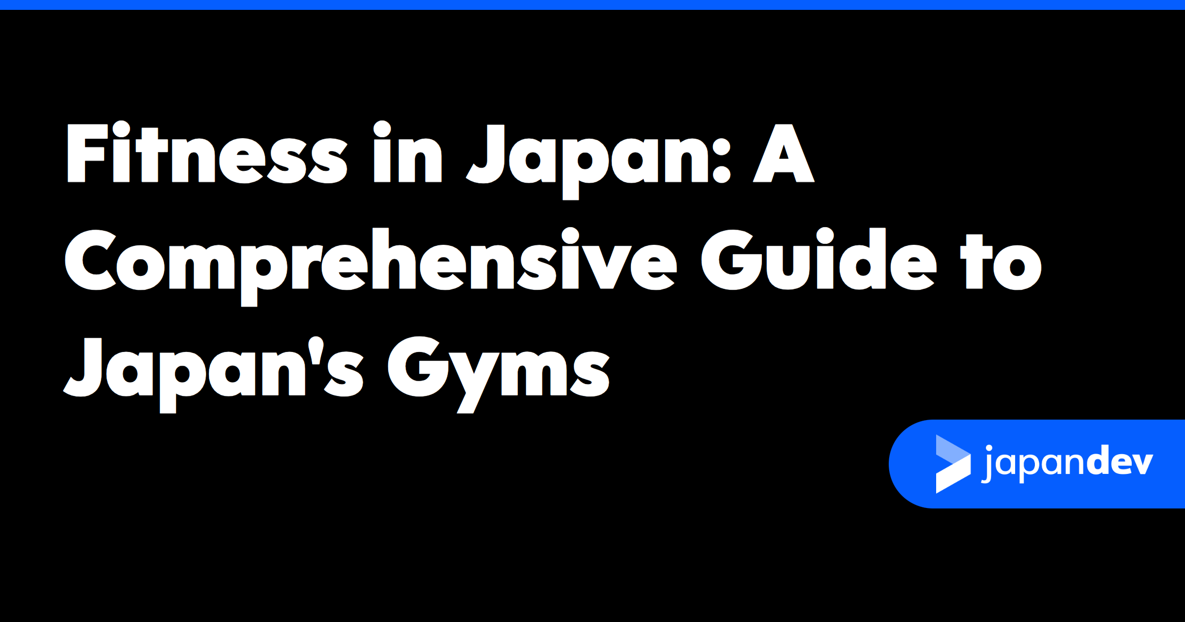 Fitness in Japan: A Comprehensive Guide to Japan's Gyms | Japan Dev