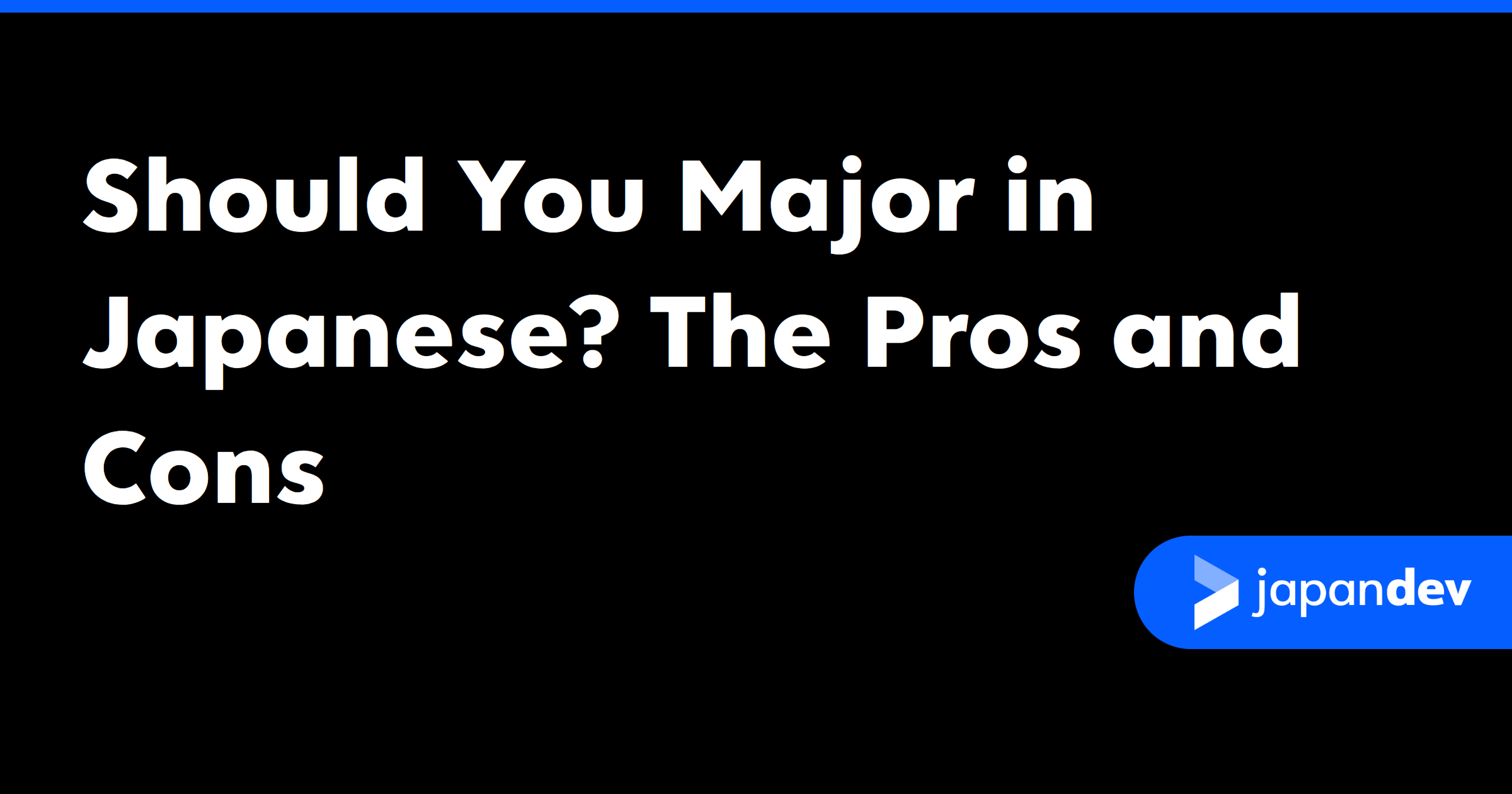 Should You Major in Japanese? The Pros and Cons | Japan Dev