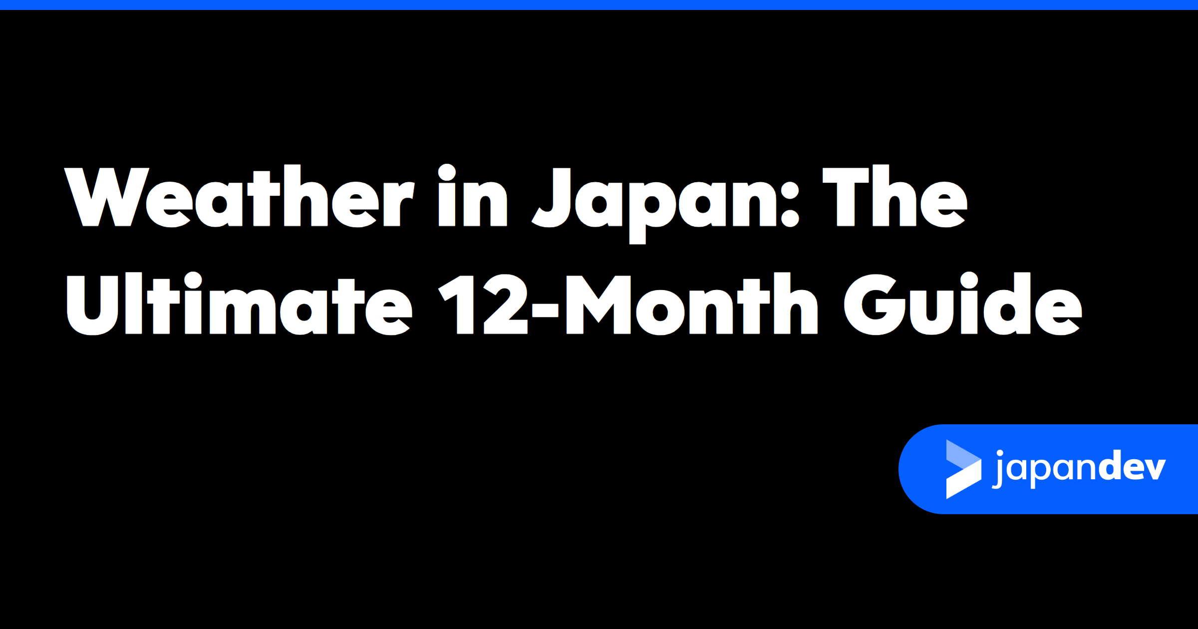 Weather in Japan: The Ultimate 12-Month Guide | Japan Dev