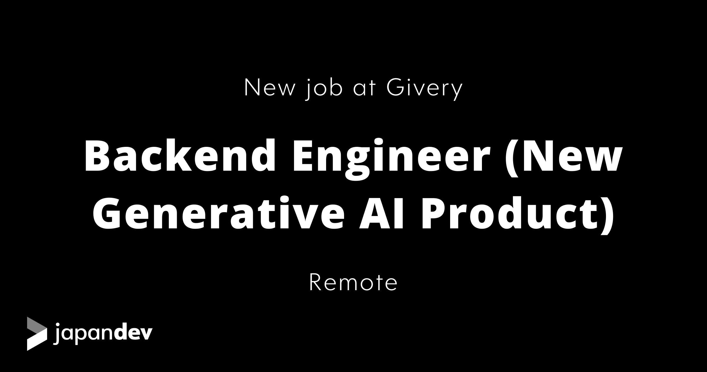 Backend Engineer New Generative Ai Product At Givery In Japan Japan Dev