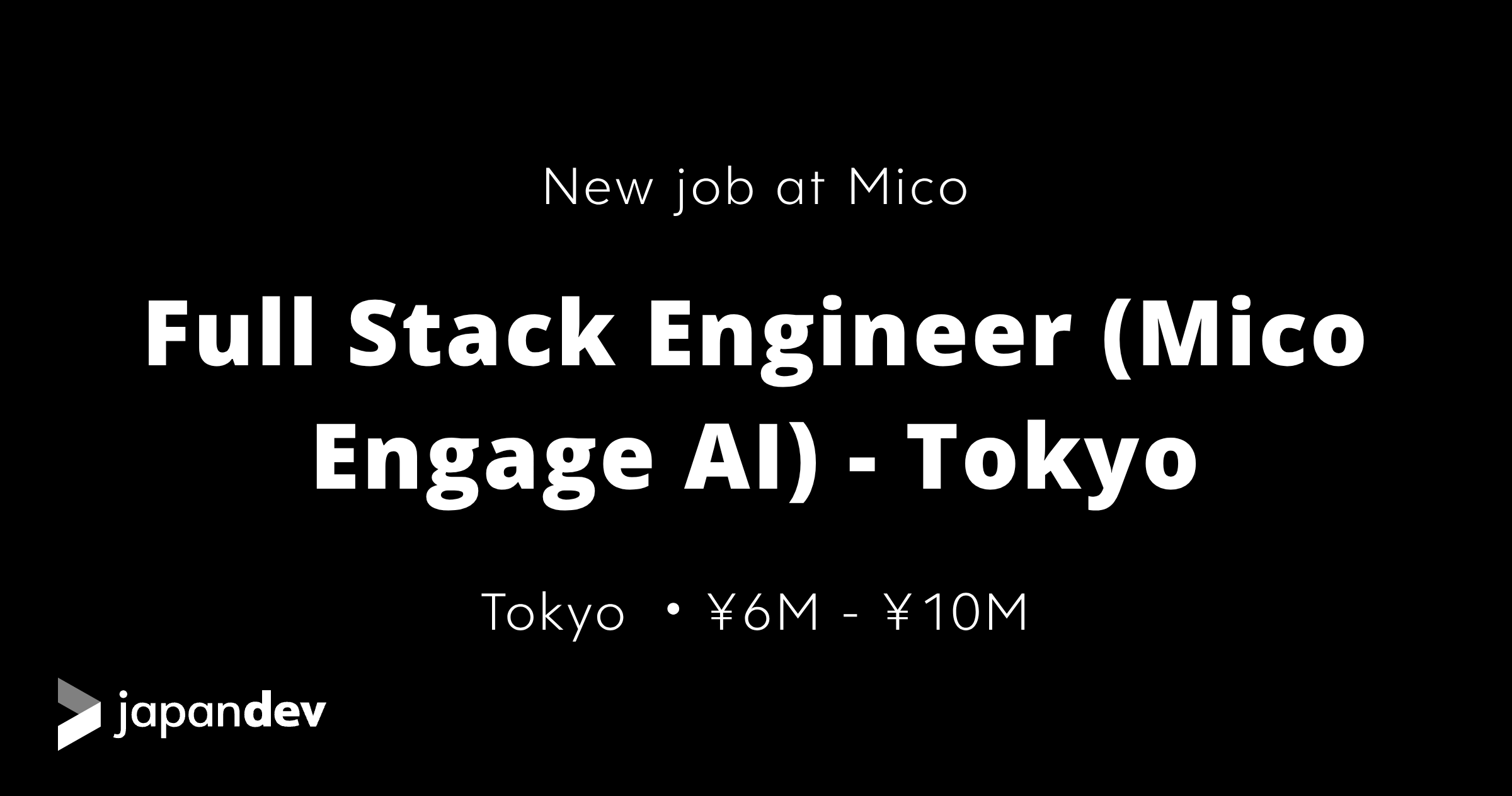 Full Stack Engineer (Mico Engage AI) - Tokyo at Mico in Japan | Japan Dev