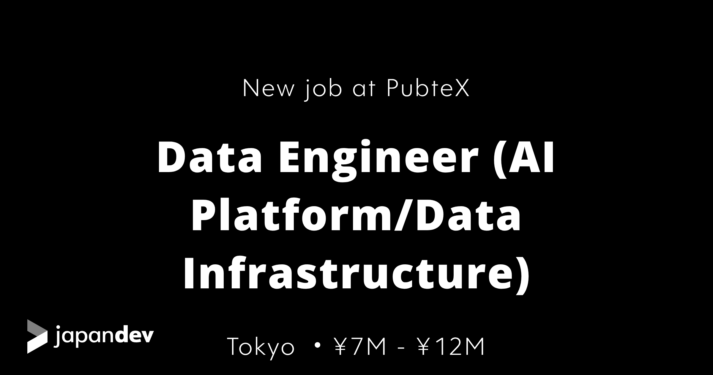 Data Engineer (AI Platform/Data Infrastructure) at PubteX in Japan ...