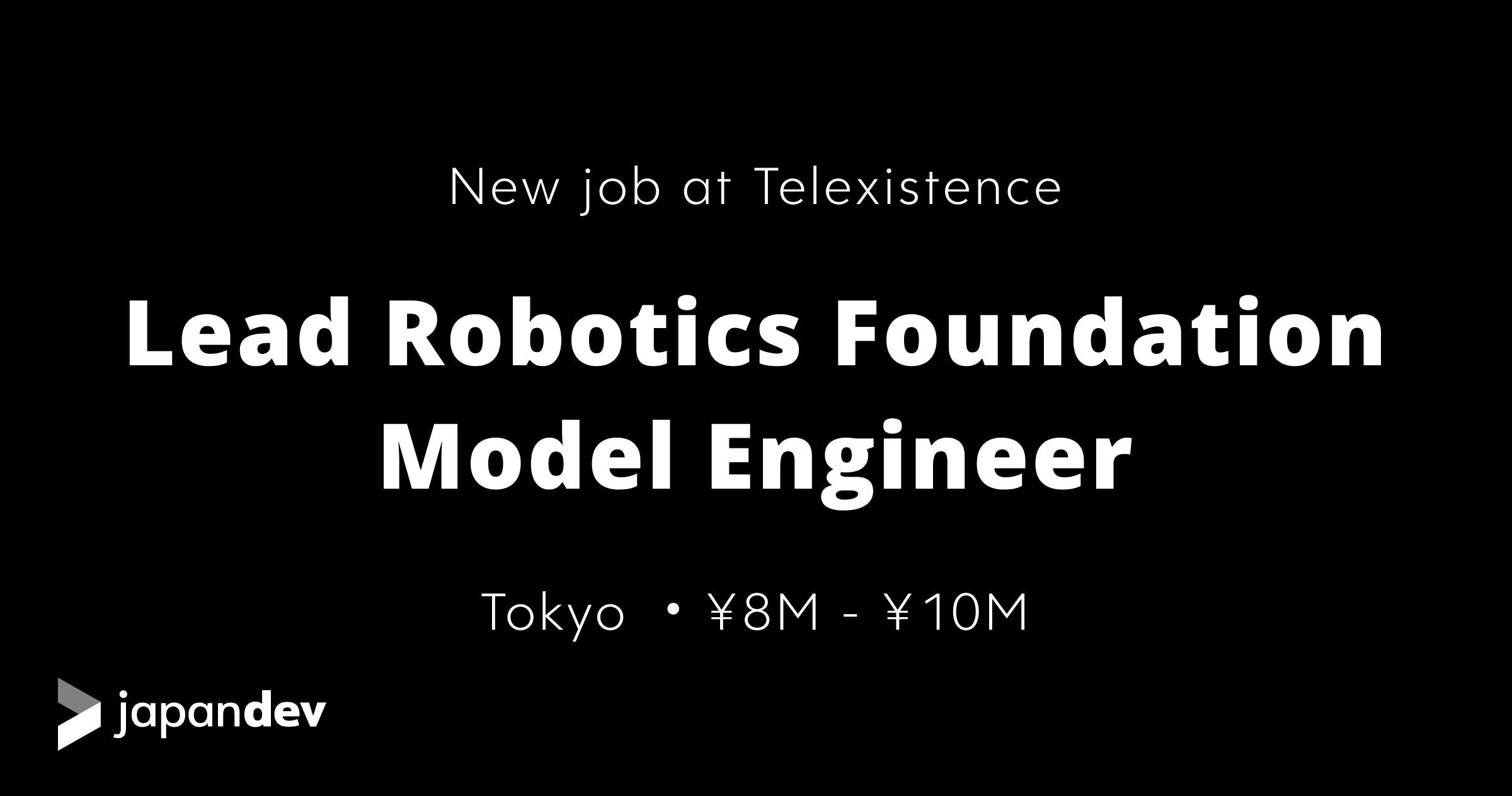 Lead Robotics Foundation Model Engineer at Telexistence in Japan ...