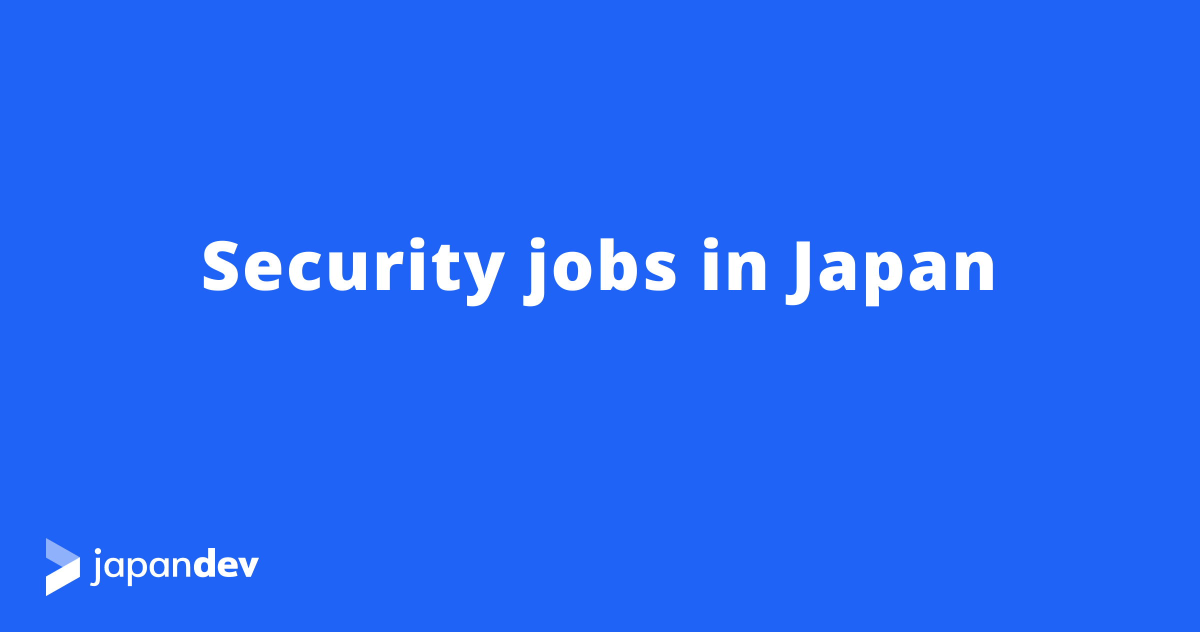 Security Jobs in Japan | Japan Dev